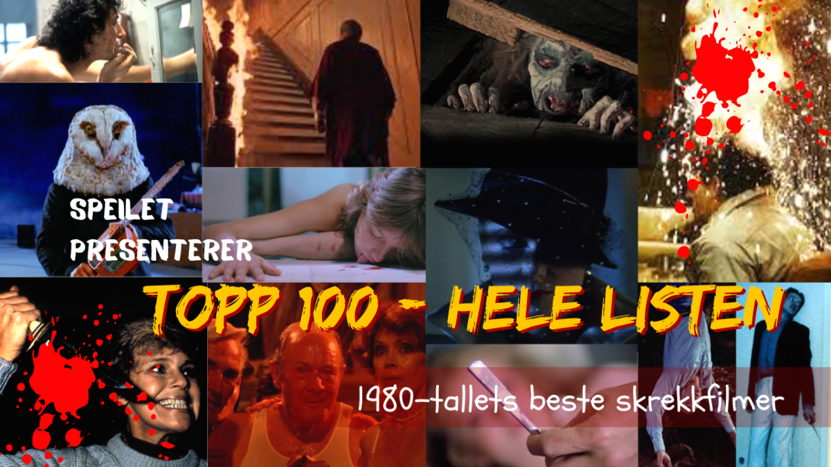 Topp 100: Skrekkfilm fra 80-tallet – hele listen
